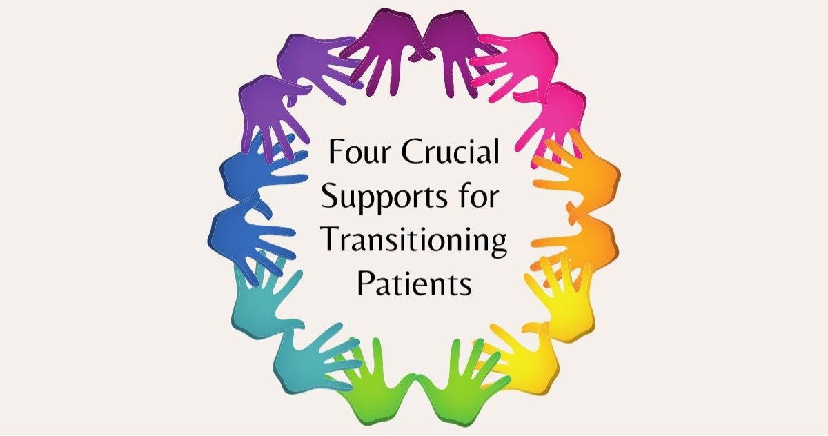 Mapping Four Crucial Pillars of Support for Transitioning Patients: A ...